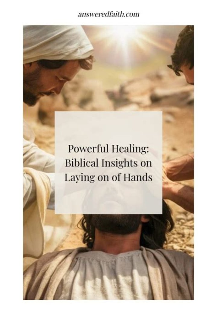 What is the biblical meaning of laying on of hands? - TruthTrack News