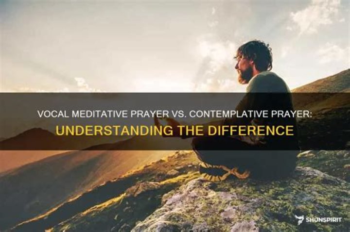 What is the difference between vocal prayer and contemplative prayer ...
